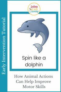 How Animal Actions Can Help Improve Motor Skills – Autism Early Learning